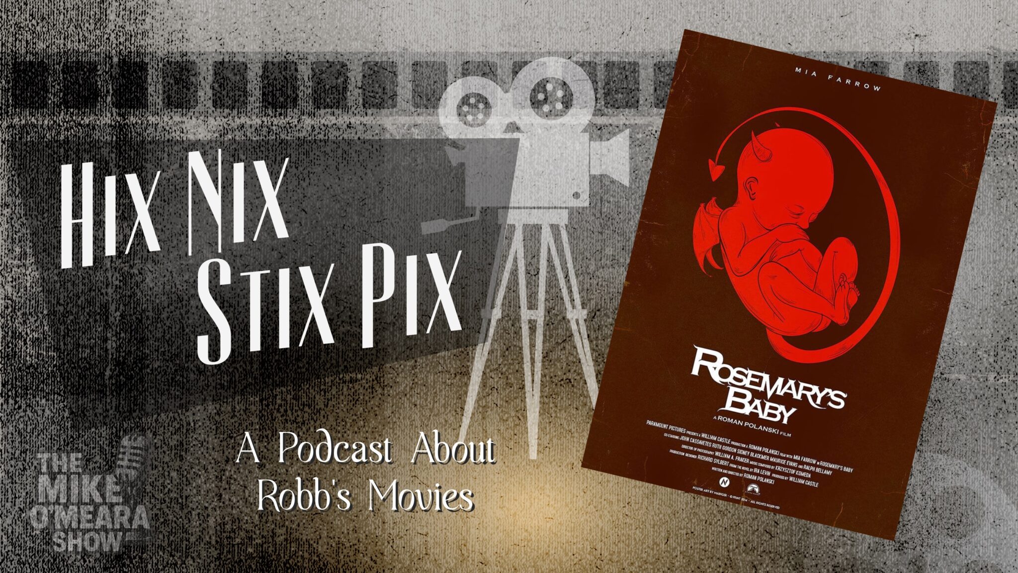 Hix Nix Stix Pix – Rosemary’s Baby | The Mike O'Meara Show
